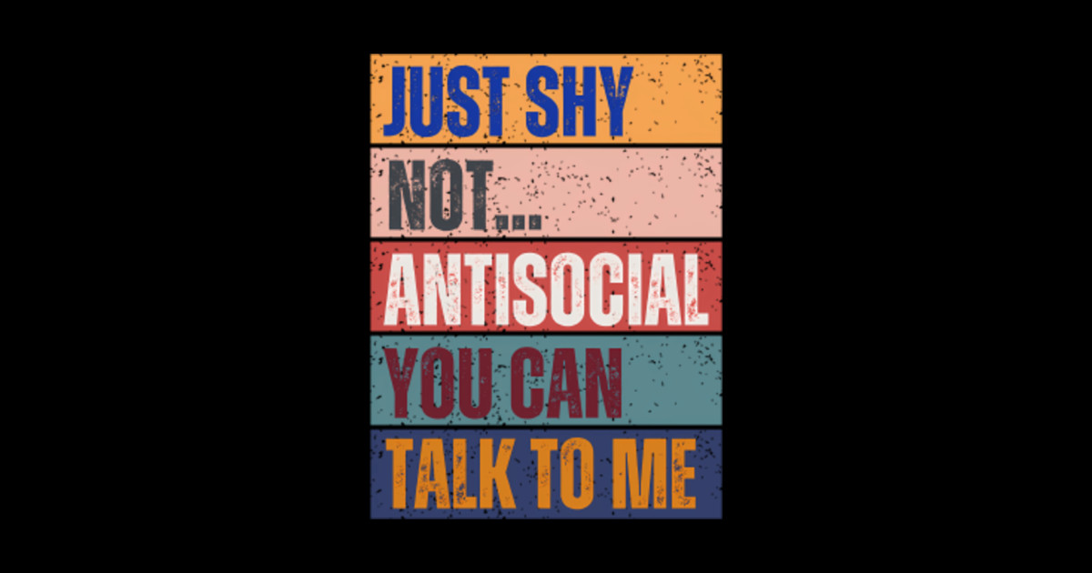 Just Shy Not social You Can Talk To Me Typography - Just Shy - Posters ...