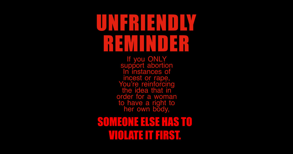 Unfriendly reminder - Pro Choice Statement - Sticker | TeePublic