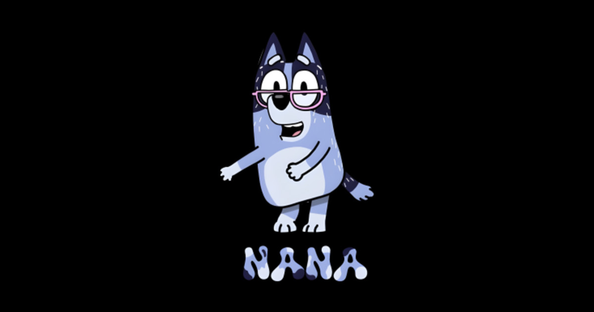 Bluey Nana - Grandmother - Sticker | TeePublic