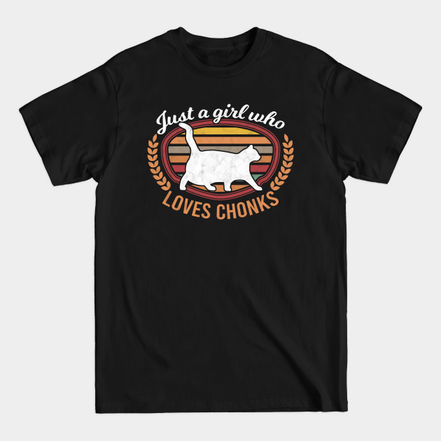 Just a Girl who loves Chonks Chonk Scale Cat - Chonk Cat - T-Shirt sold ...