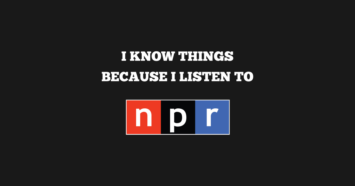 NPR - I Know Things - Npr - T-Shirt | TeePublic