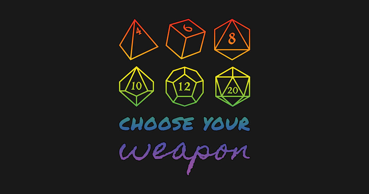 Colorful Rainbow RPG Dice Set - Choose Your Weapon - Rpg Dice - T-Shirt ...