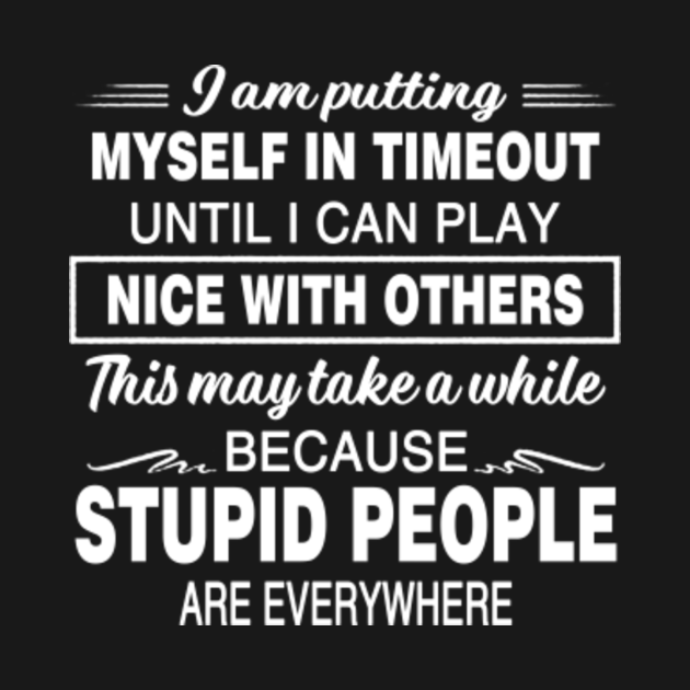 I AM PUTTING MYSELF IN TIMEOUT - I Am Putting Myself In Timeout - T ... I AM PUTTING MYSELF IN TIMEOUT - I Am Putting Myself In Timeout - T ...