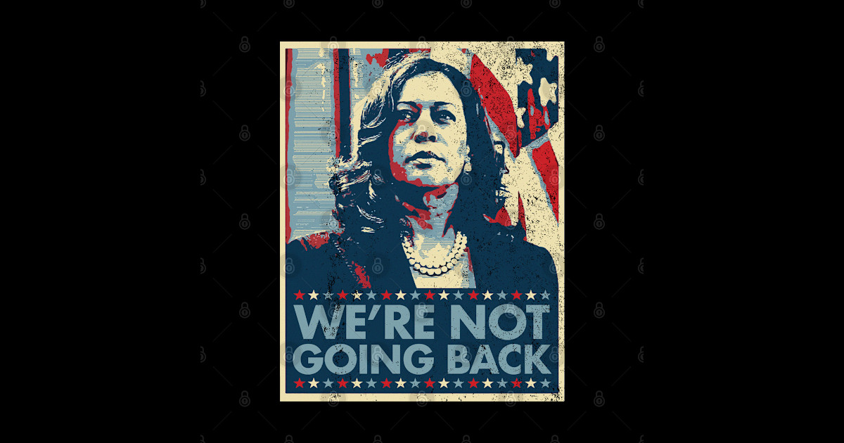 KAMALA HARRIS 2024 WE'RE NOT GOING BACK - Were Not Going Back - Sticker ...