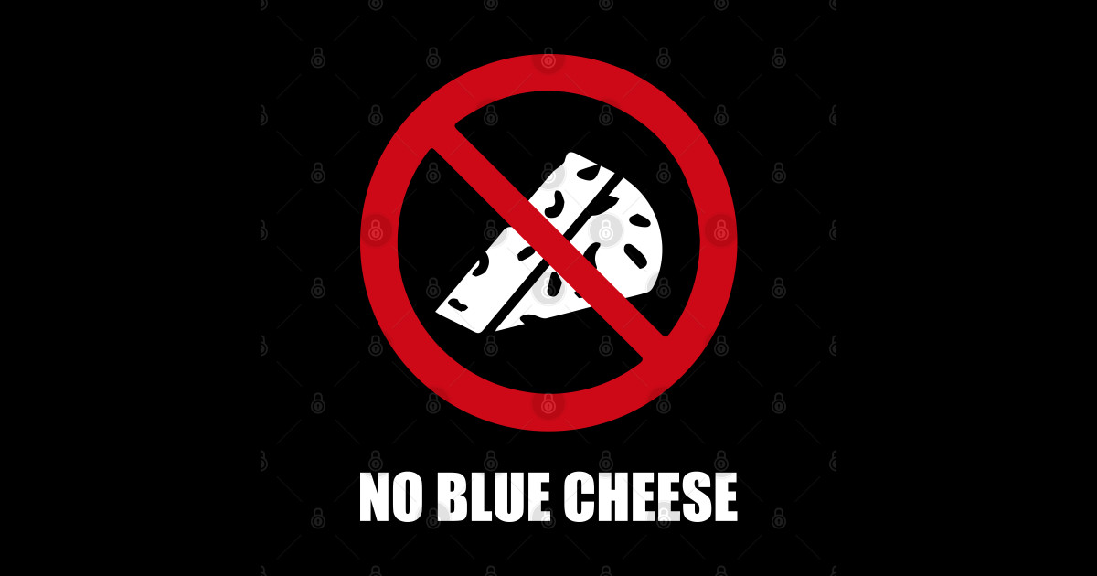 NO BLUE CHEESE - Anti series - Nasty smelly foods - 8A - No Blue Cheese ...