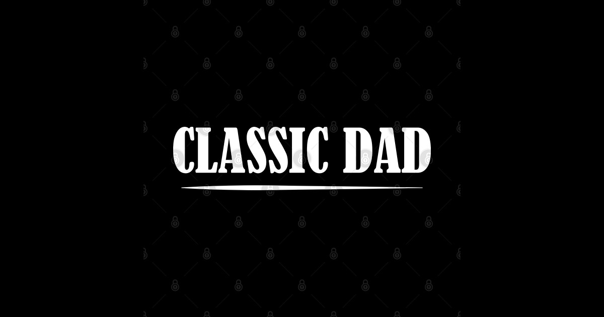 Classic Dad w - Fathers Day Gift - Sticker | TeePublic