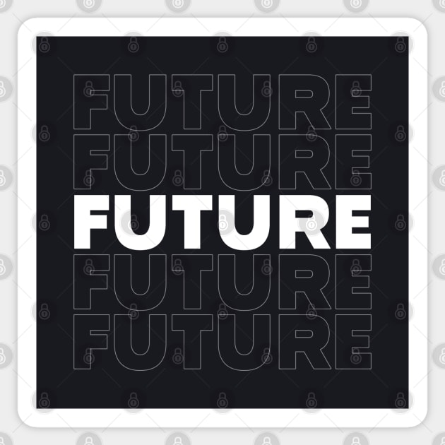 Future Stacked – Typography - Future - Sticker | TeePublic