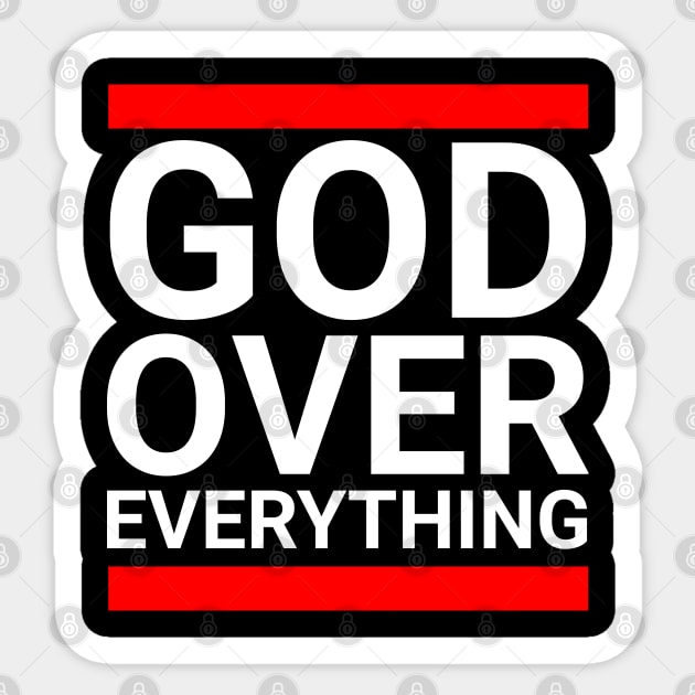 God Over Everything - Faith - Sticker | TeePublic