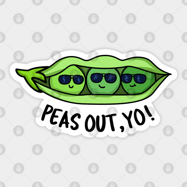 Peas Out Yo Cute Peas Peace Pun - Peas Pun - Sticker | TeePublic