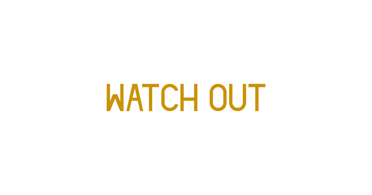 Watch Out - Watch Out - T-Shirt | TeePublic