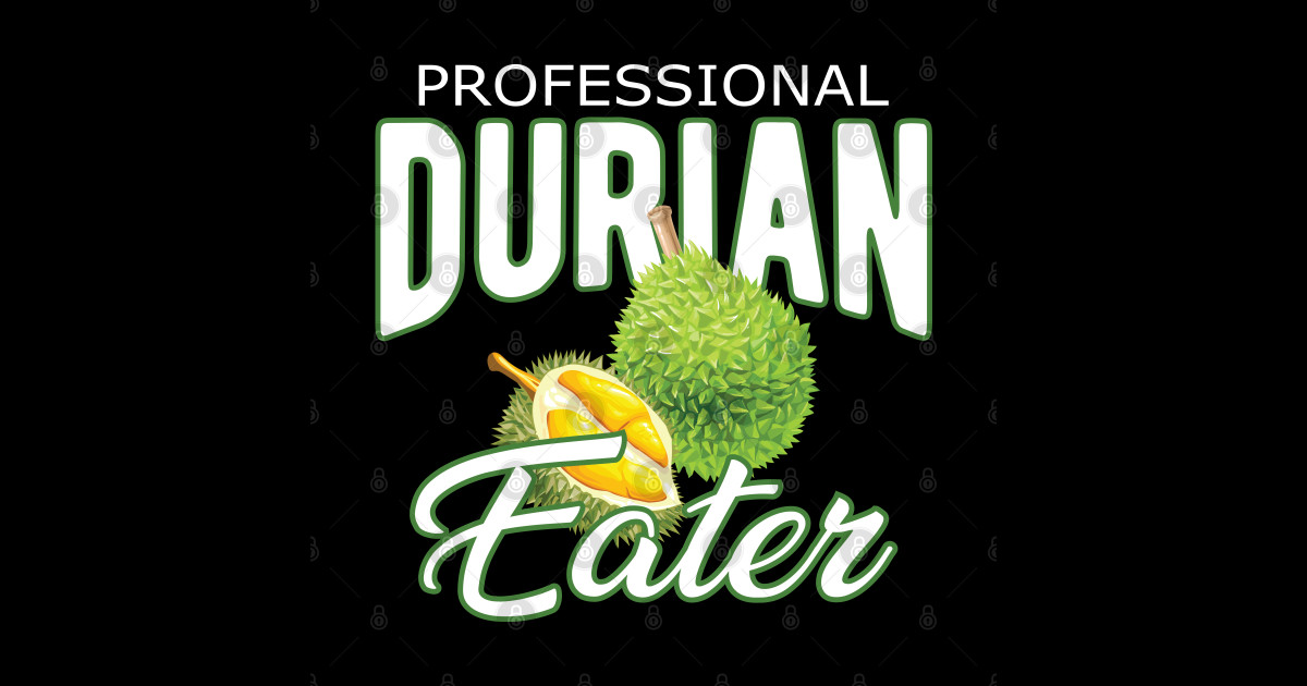 Durian - Professional Durian Eater - Durian Lover - Sticker | TeePublic