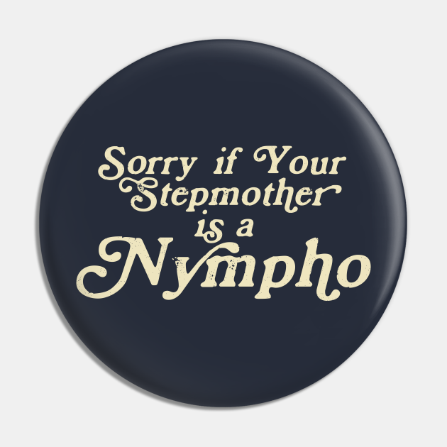 Sorry If Your Stepmother Is A Nympho Maude Funny Lebowski Quote The