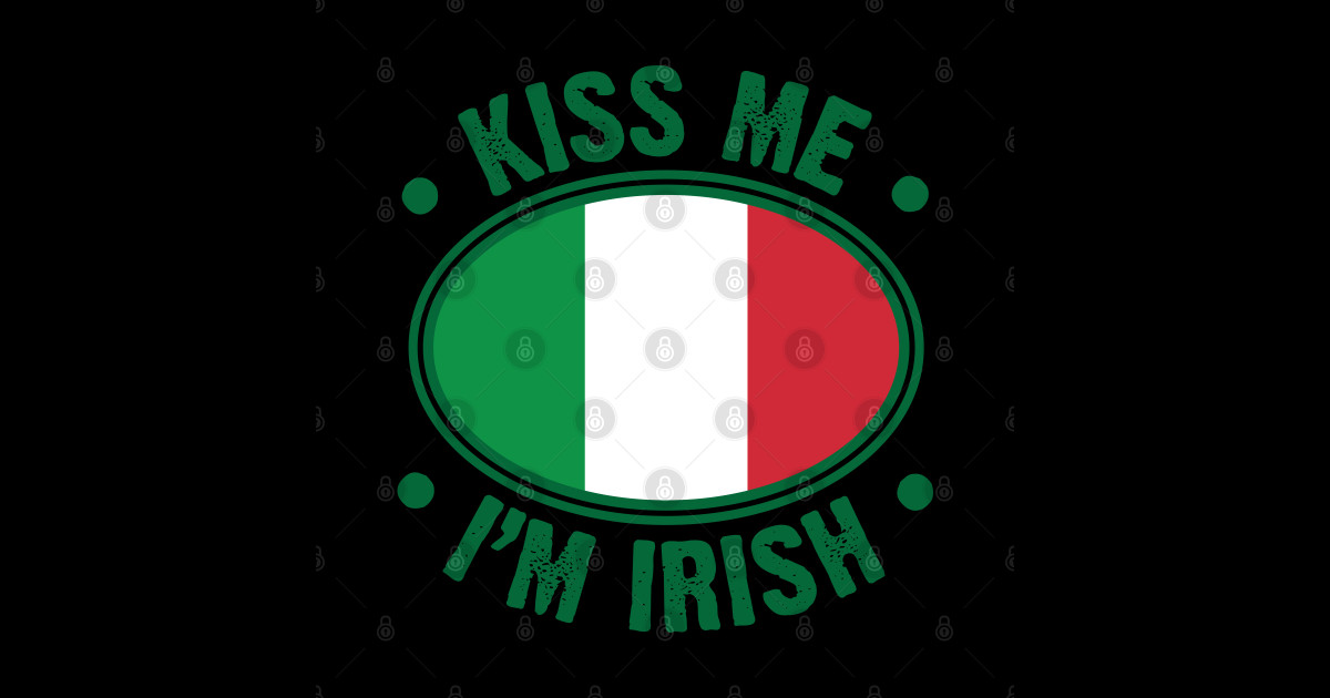 Kiss Me I'm Irish Italian Flag - Kiss Me Im Irish Italian Flag ...