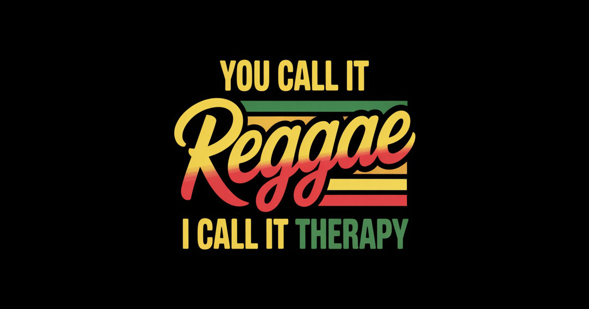 You Call It Reggae I Call It Therapy Rasta Rastafari Jamaica - You Call ...