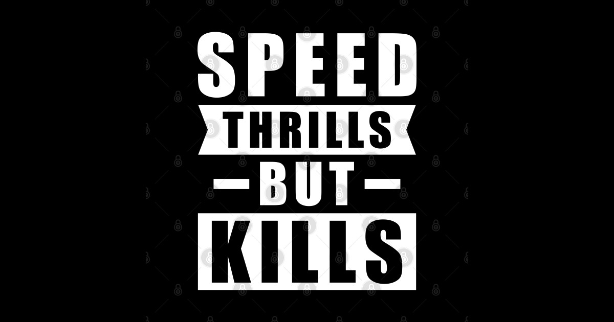 Speed Thrills But Kills - Activism Appeal for Safe Driving - Driving ...