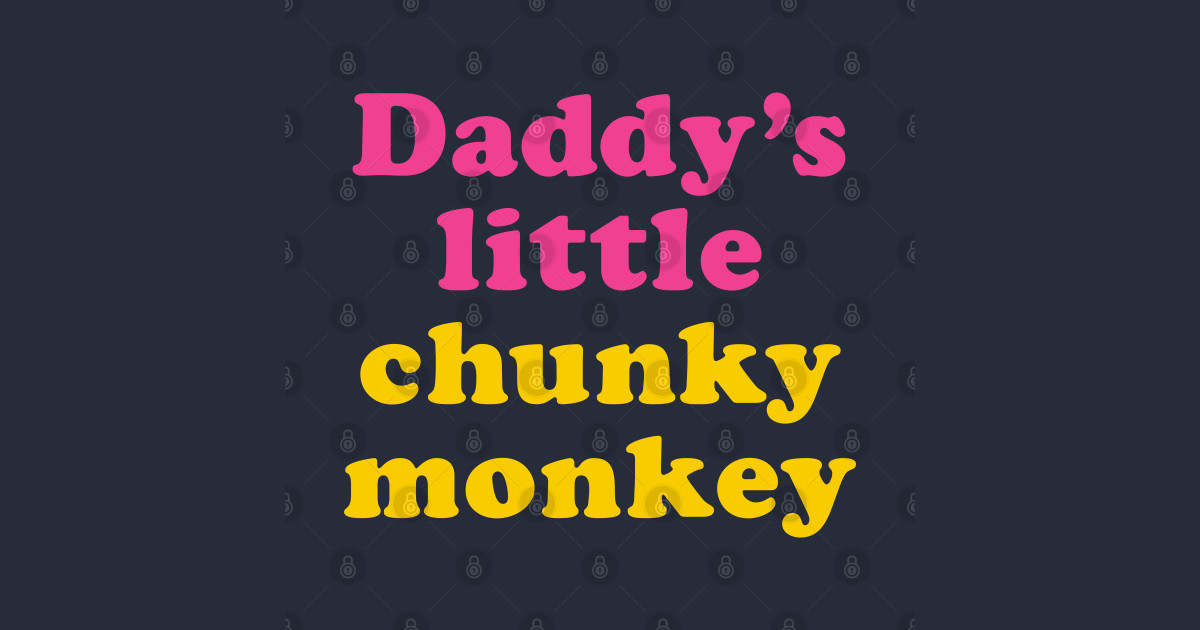 Daddy's little chunky monkey - Daddys Girl - T-Shirt | TeePublic