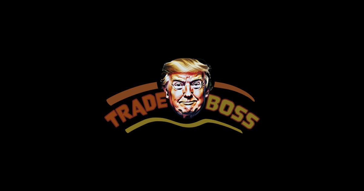 TRUMP: Trade Boss, USA Tariff 2025 - Tariffs - Sticker | TeePublic
