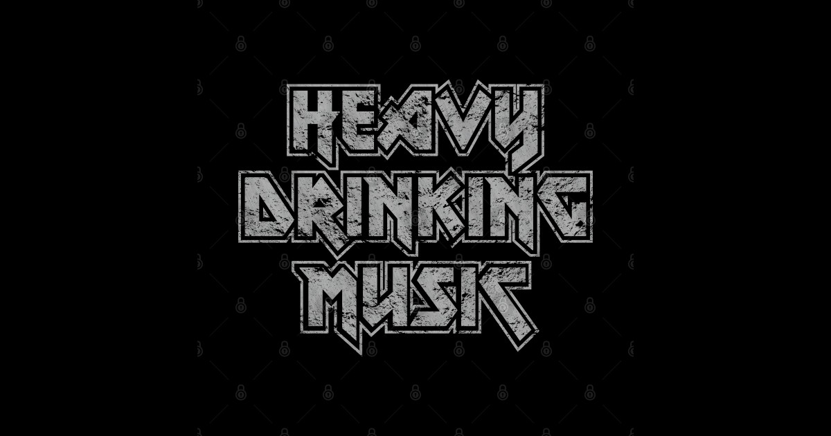 Heavy drinking music - Heavy Metal Music - Sticker | TeePublic