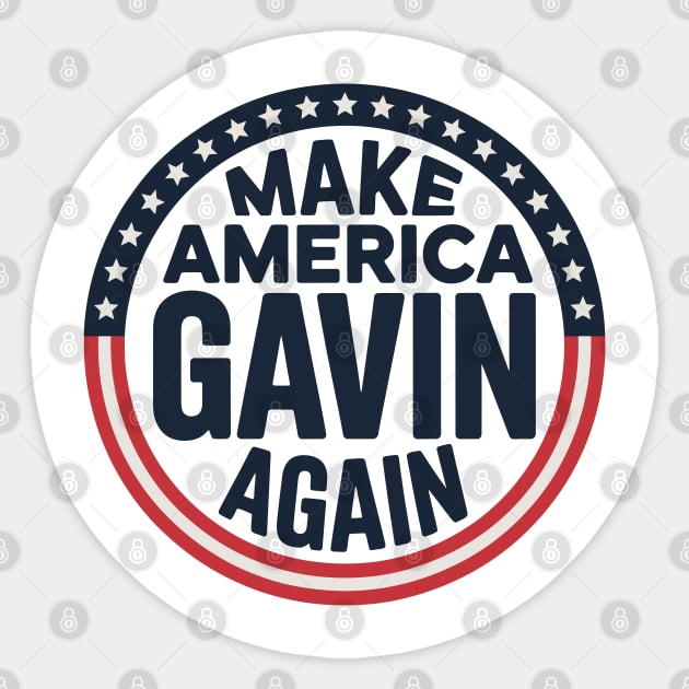 Make America Gavin Again - Make America Gavin Again - Sticker | TeePublic