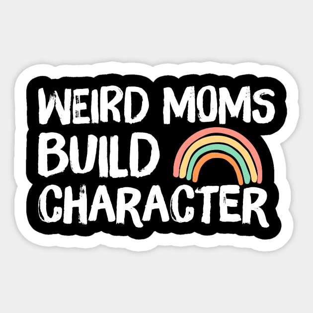 Weird Moms Build Character Rainbow - Having A Weird Mom Builds ...