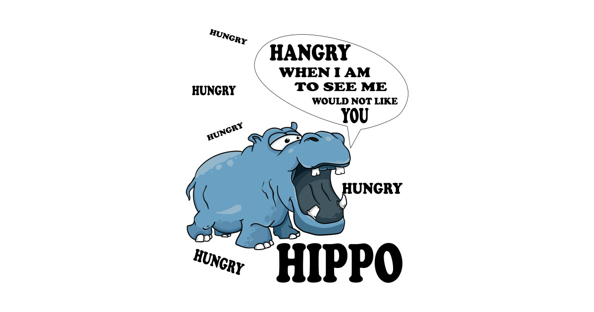 Hangry, Hangry Hippo - Kids Funny - T-Shirt | TeePublic