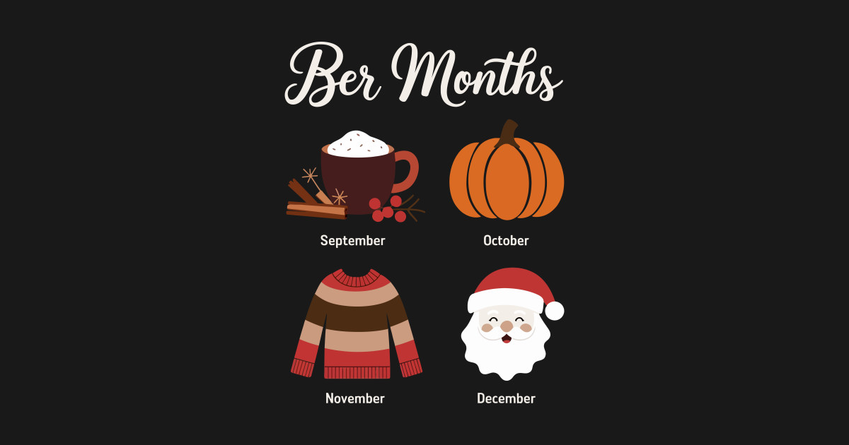 BER MONTHS - THE BER MONTHS ARE MY FAVORITE MONTHS - The Ber Months Are ...