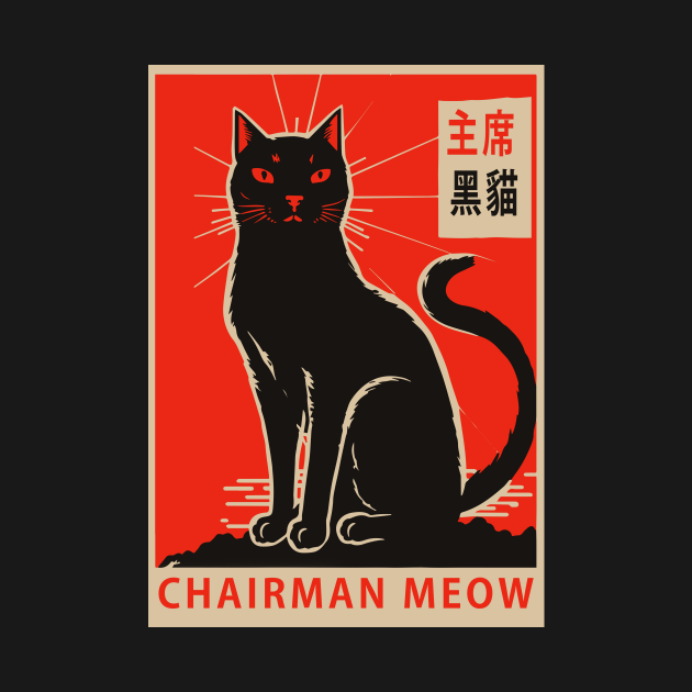 Chairman Meow - Chairman Meow - T-Shirt | TeePublic