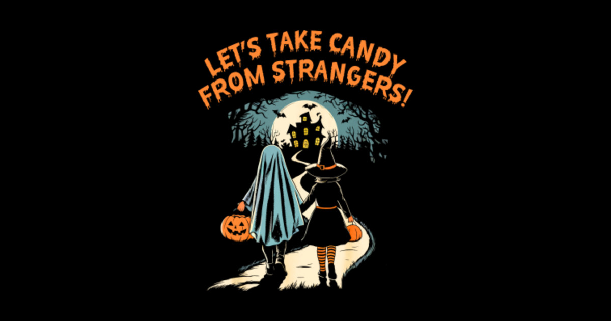 Let's Take Candy From Strangers Funny Halloween - Halloween - Sticker ...