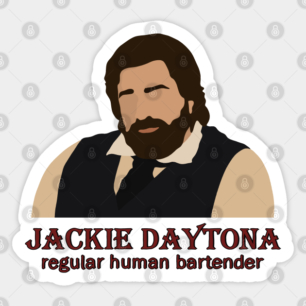 Jackie Daytona - Regular Human Bartender - Jackie Daytona - Sticker ...