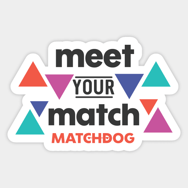Meet Your Match - Matchdog Rescue - Sticker | TeePublic