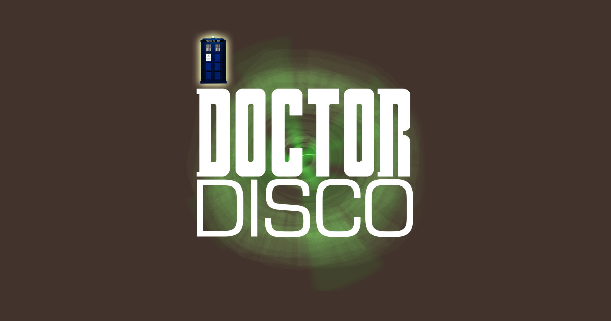 Doctor Disco - Doctor Who - T-Shirt | TeePublic