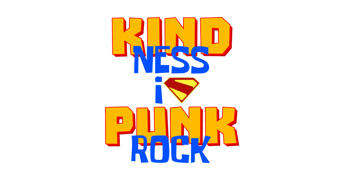 KINDNESS IS PUNK ROCK - Kindness Is Punk Rock - T-Shirt | TeePublic