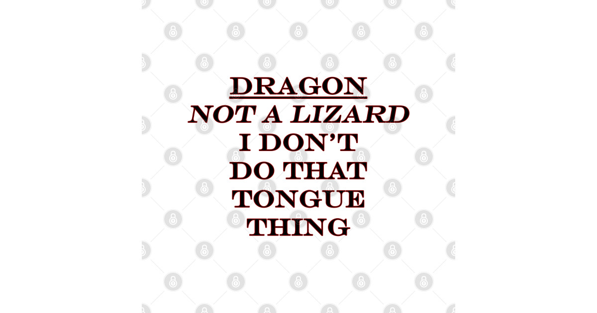 Dragon! Not a Lizard, I Don't do the Tongue Thing - Disney - T-Shirt ...