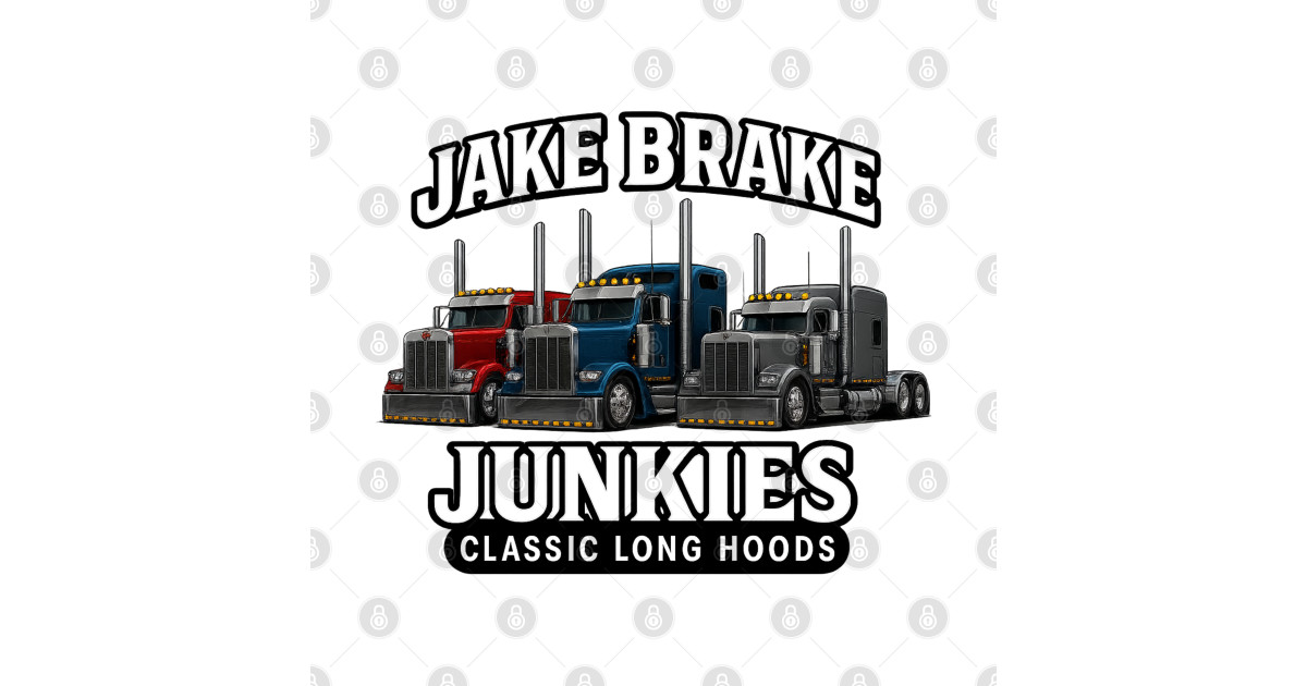 Jake Brake Junkies – Classic Long Hood - Jake Brake Junkies - T-Shirt ...