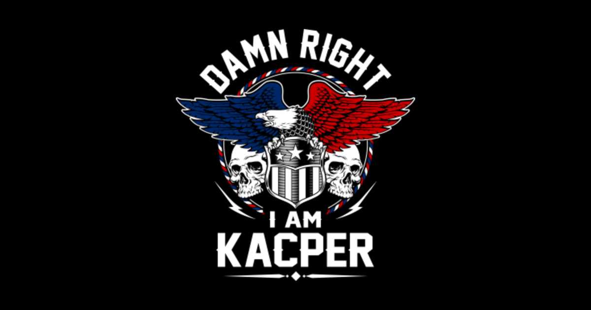 Kacper - Right Kacper Name - Name - Sticker | TeePublic Kacper - Right Kacper Name - Name - Sticker | TeePublic