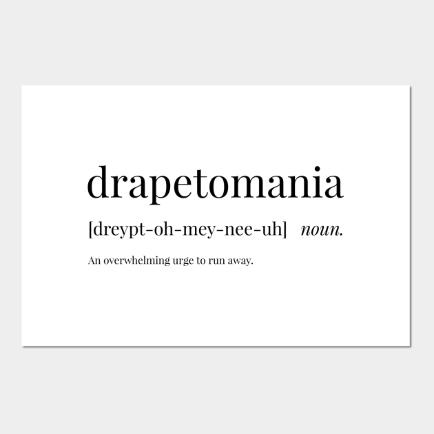 Drapetomania Definition - Drapetomania - Posters and Art Prints | TeePublic