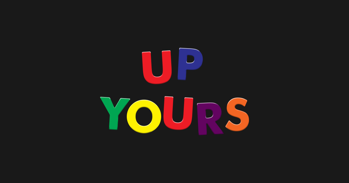 Magnetic Letters - "Up Yours" - Alphabet - T-Shirt | TeePublic