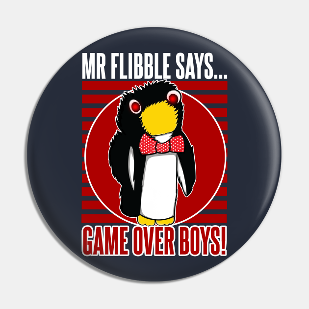 Mr Flibble Says... Game Over Boys - Red Dwarf - Pin | TeePublic