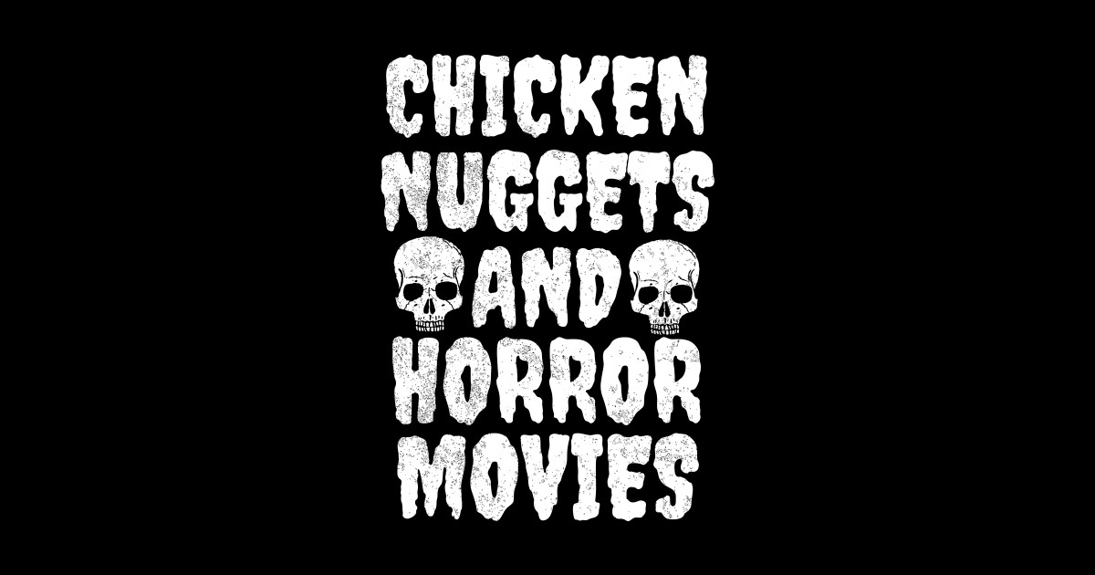 Chicken Nuggets And Horror Movies - Horror - Sticker | TeePublic