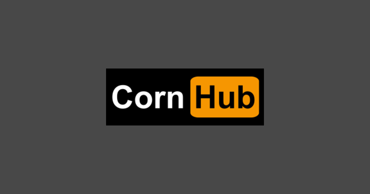 Corn Hub Adult funny title - Corn Hub Adult Quote - T-Shirt | TeePublic