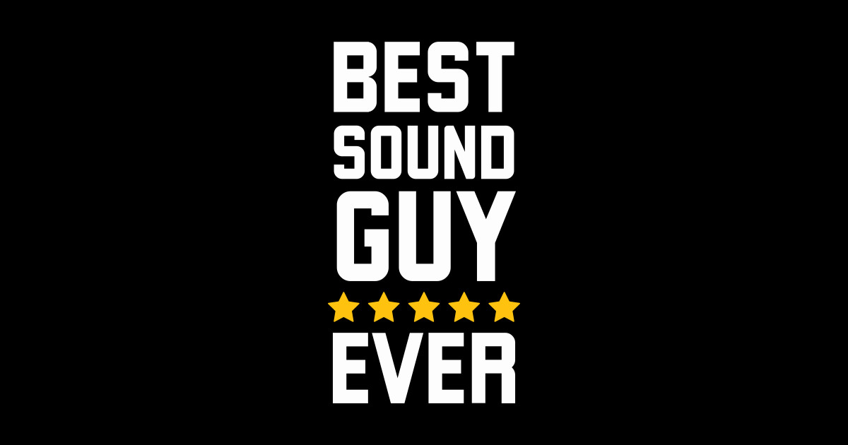 Best Sound Guy Ever funny sound engineer - Sound - Posters and Art ...
