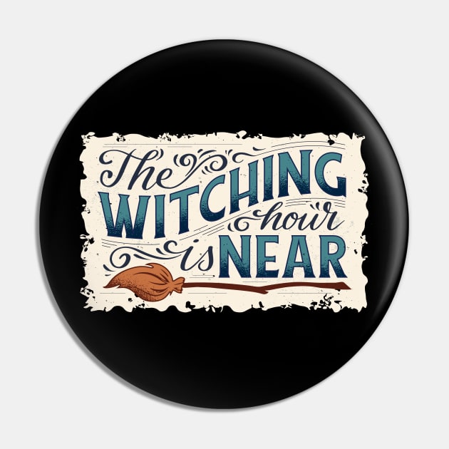 Witching Hour Halloween - Witch - Pin | TeePublic
