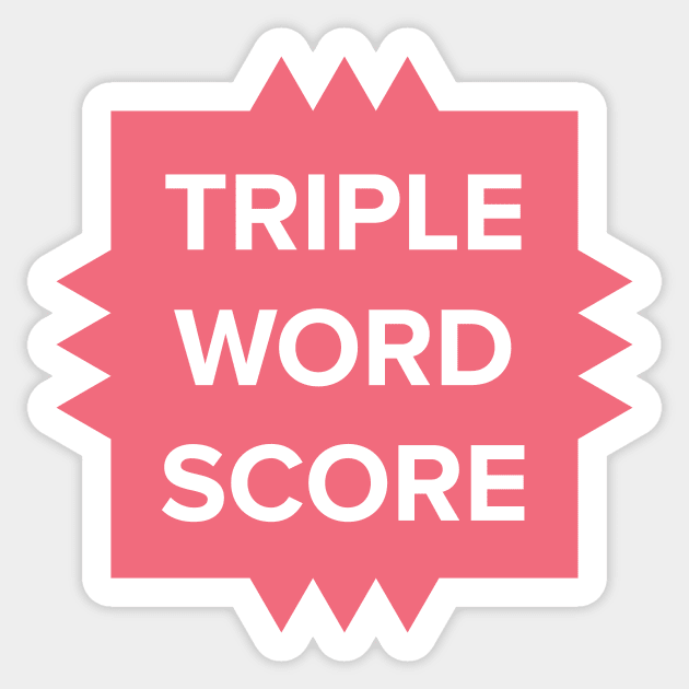 Triple Word Scorer - Gamer - Sticker | TeePublic
