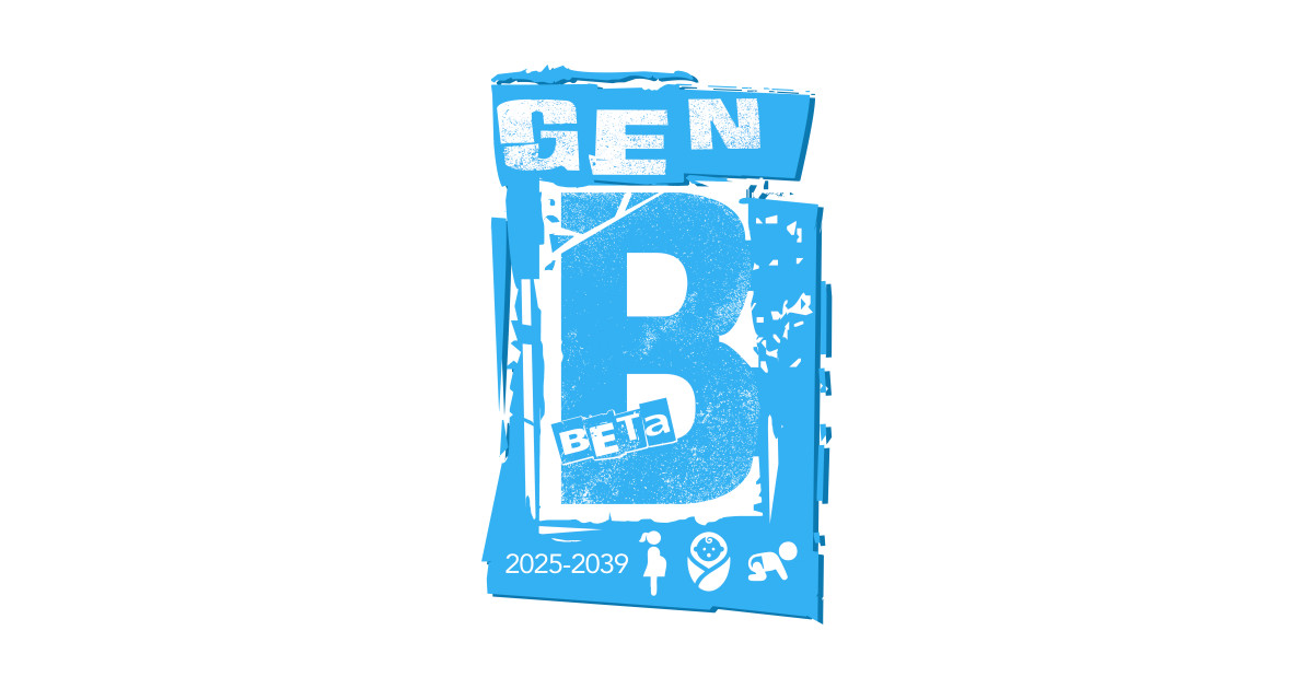 Gen B: The Newest Generation 2025-2039 - Babies - T-Shirt | TeePublic