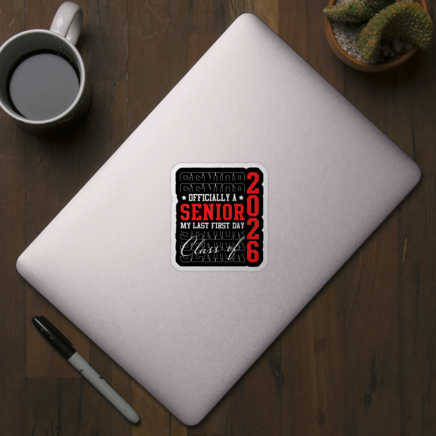 Senior My Last Day Of School Class Of 2026 - Senior 2026 - Sticker ...