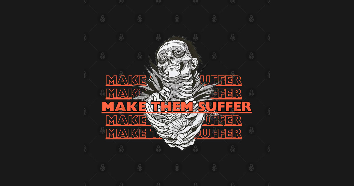 make them suffer - Suffer - T-Shirt | TeePublic