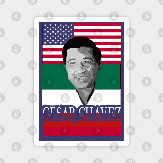 Cesar Chavez Mexican & American Flags - Cesar Chavez - Magnet | TeePublic