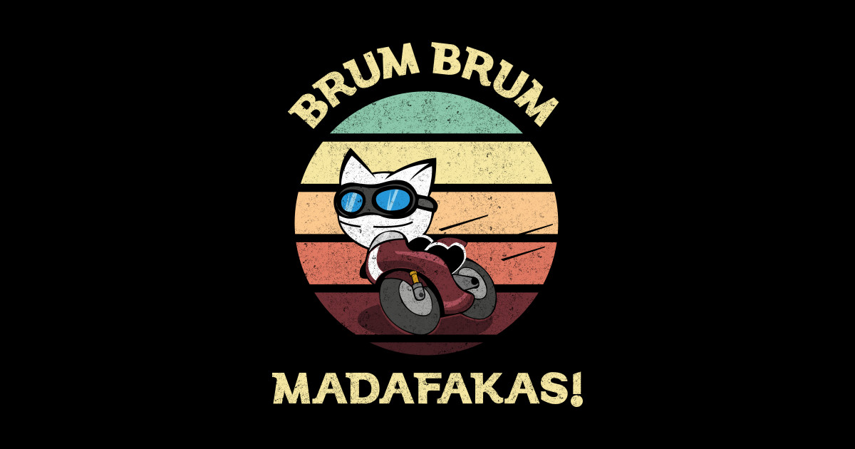 Brum Brum Madafakas - Cat Madafakas - Sticker | TeePublic
