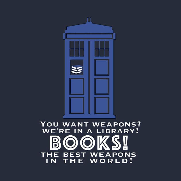 Books! The best weapons in the world! - Doctor Who - Pillow | TeePublic