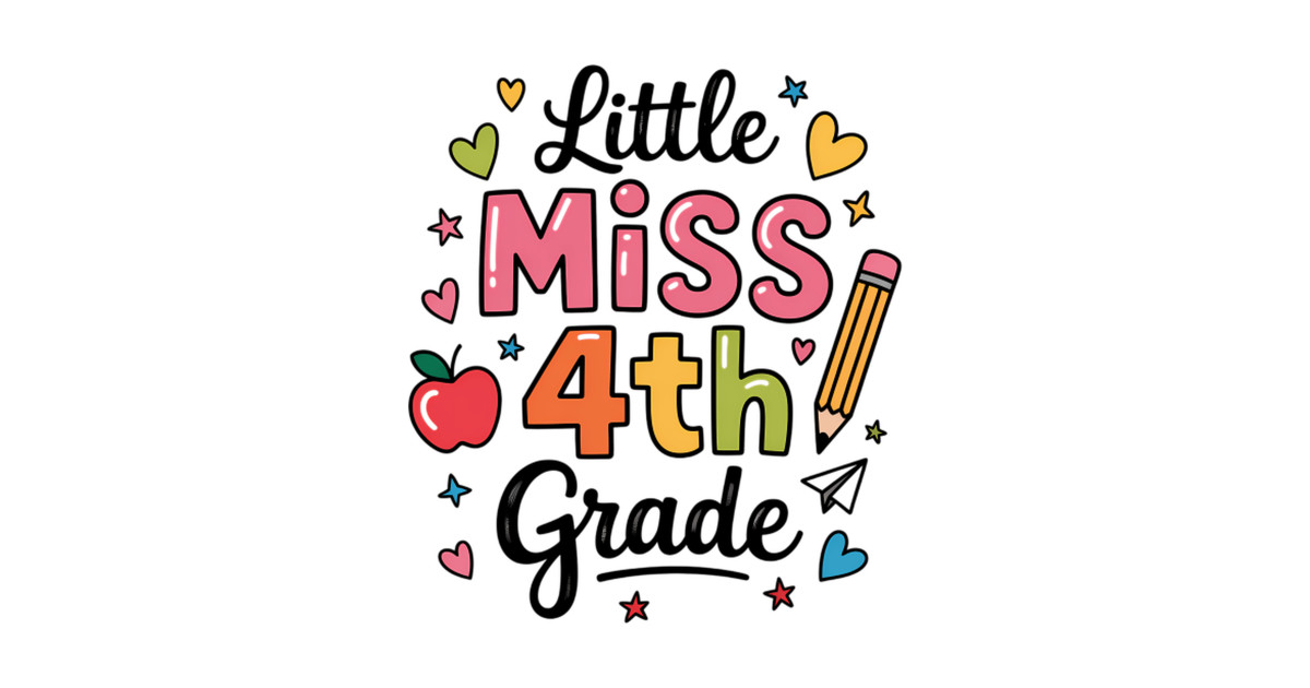 Little Miss 4Th Grade Back To School Cute Fourth Grade Girls - School ...